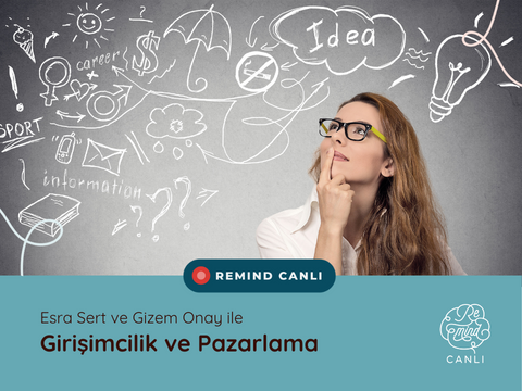 Girişimcilik ve Pazarlama-Gizem Onay & Esra Sert | Remind Türkiye